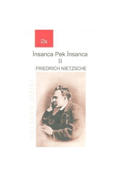 İnsanca Pek İnsanca Cilt: 2-Friedrich Wilhelm Nietzsche İnsanca Pek İnsanca Cilt: 2-Friedrich Wilhelm Nietzsche