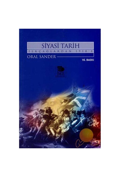 Siyasi Tarih - İlk Çağlardan 1918'e - Oral Sander Siyasi Tarih - İlk Çağlardan 1918'e - Oral Sander