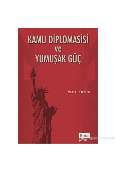 Kamu Diplomasisi Ve Yumuşak Güç-Vedat Demir Kamu Diplomasisi Ve Yumuşak Güç-Vedat Demir
