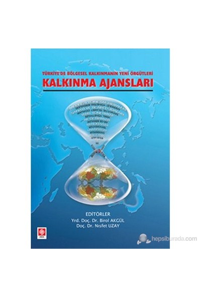 Kalkınma Ajansları (Türkiye'De Bölgesel Kalkınmanın Yeni Örgütleri)-Kolektif Kalkınma Ajansları (Türkiye'De Bölgesel Kalkınmanın Yeni Örgütleri)-Kolektif