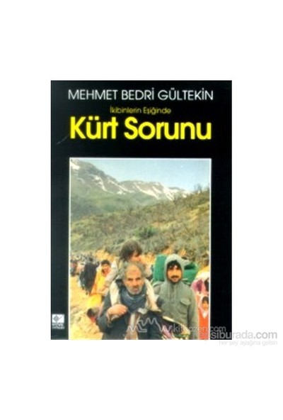 İkibinlerin Eşiğinde Kürt Sorunu-Mehmet Bedri Gültekin İkibinlerin Eşiğinde Kürt Sorunu-Mehmet Bedri Gültekin