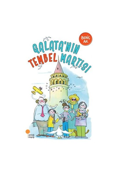 Galata’nin Tembel Martısı - Behiç Ak Galata’nin Tembel Martısı - Behiç Ak