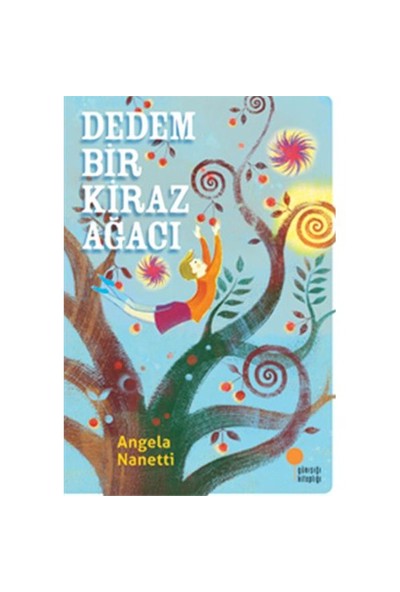 Dedem Bir Kiraz Ağacı - Angela Nanetti Dedem Bir Kiraz Ağacı - Angela Nanetti