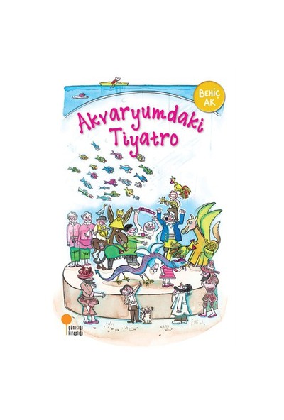 Akvaryumdaki Tiyatro - Behiç Ak