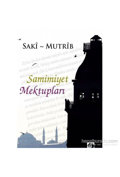 Samimiyet Mektupları-Saki Mutrip
