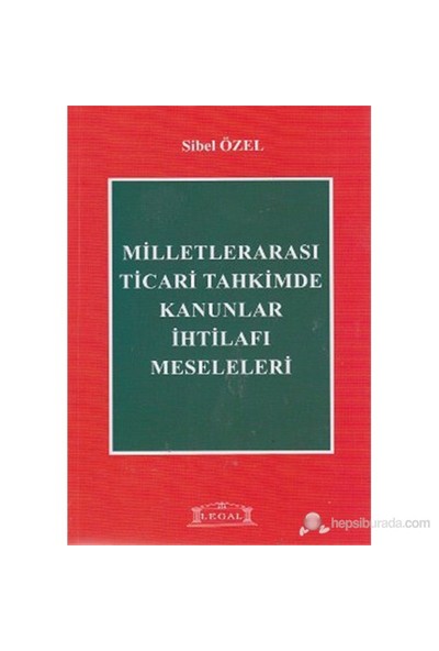 Milletlerarası Ticari Tahkimde Kanunlar İhtilafı Meseleleri-Sibel Özel
