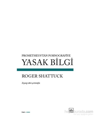 Yasak Bilgi-Roger Shattuck