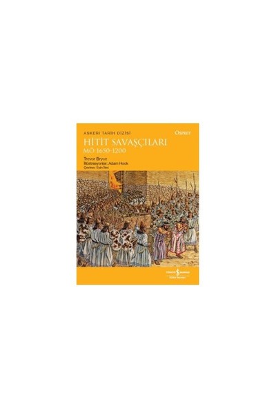 Hitit Savaşçıları (M.Ö. 1650-1200)-Trevor Bryce Hitit Savaşçıları (M.Ö. 1650-1200)-Trevor Bryce