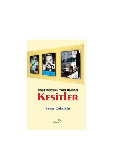 Postmodern Toplumdan Kesitler