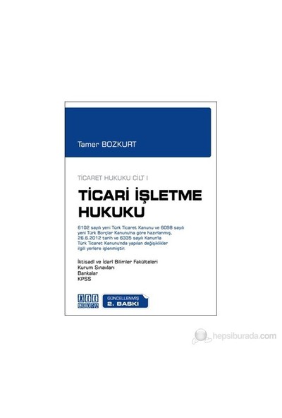 Ticaret Hukuku Cilt 1 - Ticari İşletme Hukuku-Tamer Bozkurt