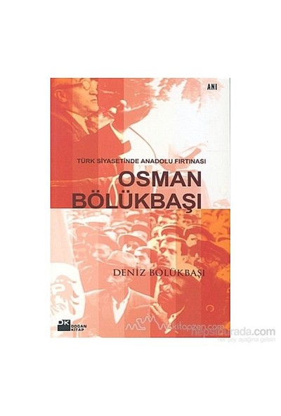 Türk Siyasetinde Anadolu Fırtınası Osman Bölükbaşı-Deniz Bölükbaşı