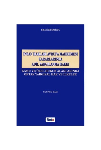 İnsan Hakları Avrupa Mahkemesi Kararlarında Adil Yargılanma Hakkı İnsan Hakları Avrupa Mahkemesi Kararlarında Adil Yargılanma Hakkı