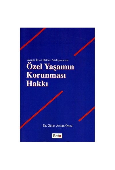 Özel Yaşamın Korunması Hakkı - Gülay Arslan Öncü Özel Yaşamın Korunması Hakkı - Gülay Arslan Öncü
