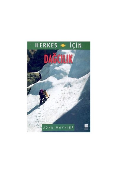 Herkes İçin Dağcılık-John Moynier Herkes İçin Dağcılık-John Moynier