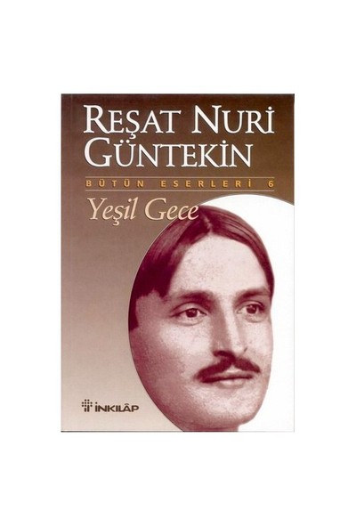 Yeşil Gece - Reşat Nuri Güntekin Yeşil Gece - Reşat Nuri Güntekin