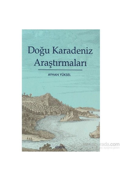 Doğu Karadeniz Araştırmaları-Ayhan Yüksel Doğu Karadeniz Araştırmaları-Ayhan Yüksel