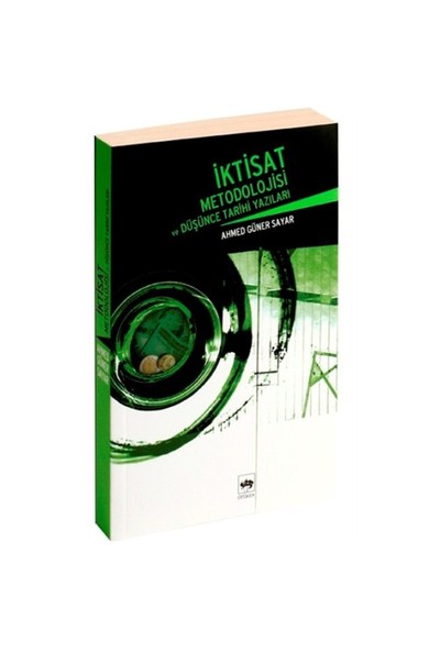 İktisat Metodolojisi Ve Düşünce Tarihi Yazıları-Ahmed Güner Sayar İktisat Metodolojisi Ve Düşünce Tarihi Yazıları-Ahmed Güner Sayar