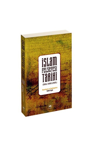 İslam Felsefesi Tarihi-İsmail Hakkı İzmirli İslam Felsefesi Tarihi-İsmail Hakkı İzmirli