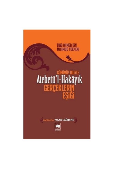 Atebetü'L-Hakayık  Atebetü'L-Hakayık