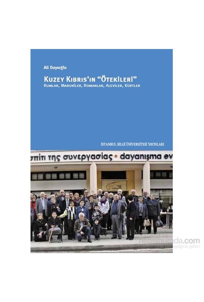 Kuzey Kıbrıs’In “Ötekileri” Rumlar, Marunîler, Romanlar, Aleviler, Kürtler-Ali Dayıoğlu