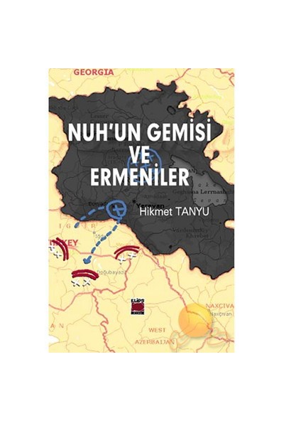 Nuh'Un Gemisi Ve Ermeniler-Hikmet Tanyu Nuh'Un Gemisi Ve Ermeniler-Hikmet Tanyu