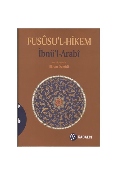 Fusûsu’l-Hikem - Muhyiddin İbn Arabi Fusûsu’l-Hikem - Muhyiddin İbn Arabi