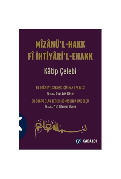 Mîzânül-hakk Fî İhtiyâri’l Ehakk
