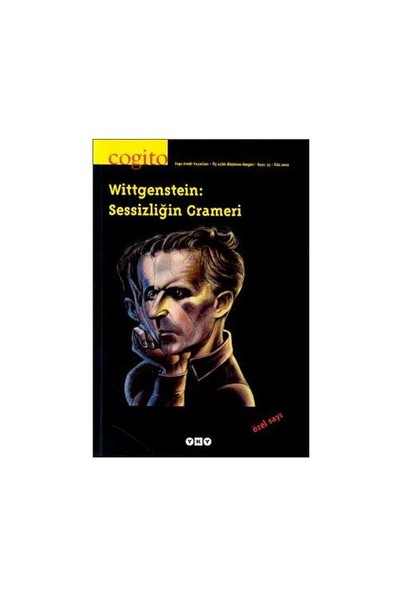 Cogito Sayi: 33 Wittgenstein - Sessizligin Grameri Cogito Sayi: 33 Wittgenstein - Sessizligin Grameri