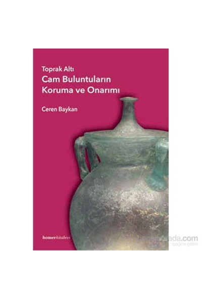 Toprak Altı Cam Buluntuların Koruma Ve Onarımı-Ceren Baykan