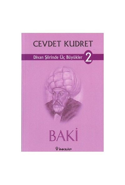 Baki / Divan Şiirinde Üç Büyükler 2 Baki / Divan Şiirinde Üç Büyükler 2