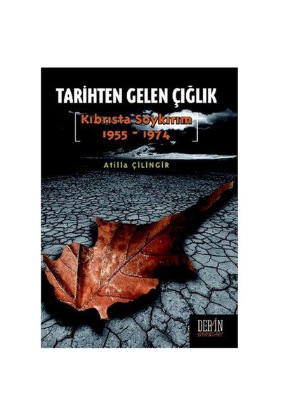 Tarihten Gelen Çığlık Kıbrısta Soykırım (1955-1974) Tarihten Gelen Çığlık Kıbrısta Soykırım (1955-1974)