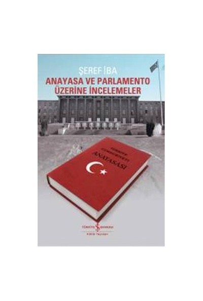Anayasa ve Parlamento Üzerine İncelemeler Anayasa ve Parlamento Üzerine İncelemeler