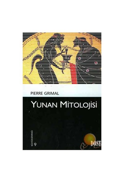 Yunan Mitolojisi - Kültür Kitaplığı 9 - Pierre Grimal Yunan Mitolojisi - Kültür Kitaplığı 9 - Pierre Grimal