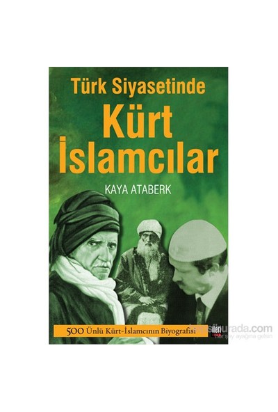 Türk Siyasetinde Kürt İslamcılar-Kaya Ataberk