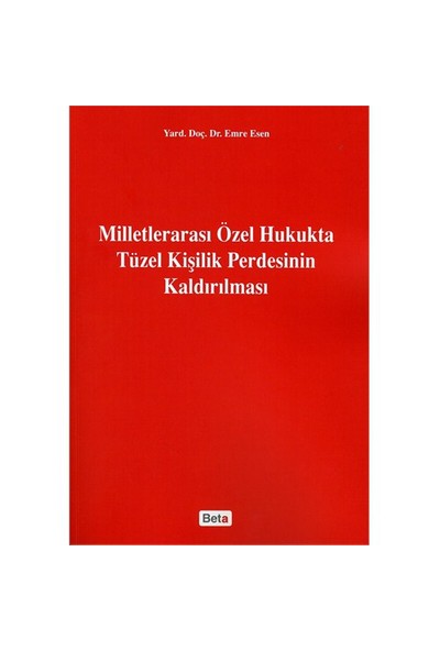 Milletlerarası Özel Hukukta Tüzel Kişilik Perdesinin Kaldırılması-Emre Esen Milletlerarası Özel Hukukta Tüzel Kişilik Perdesinin Kaldırılması-Emre Esen