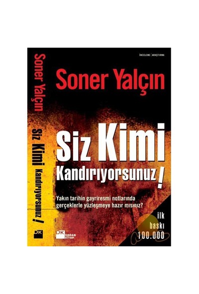 Siz Kimi Kandırıyorsunuz !