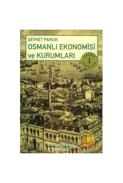 Osmanlı Ekonomisi Ve Kurumları - Şevket Pamuk