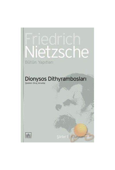Dionysos Dityrambosları-Friedrich Wilhelm Nietzsche Dionysos Dityrambosları-Friedrich Wilhelm Nietzsche