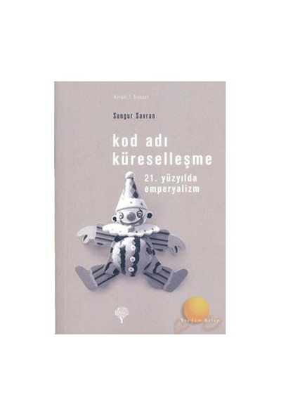 Kod Adı Küreselleşme - 21. Yüzyılda Emperyalizm