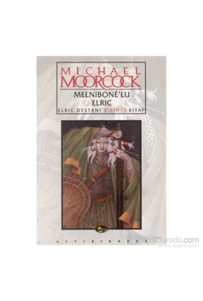 Melnibone'lu Elric Elric Destanı Birinci Kitap - Michael Moorcock Melnibone'lu Elric Elric Destanı Birinci Kitap - Michael Moorcock