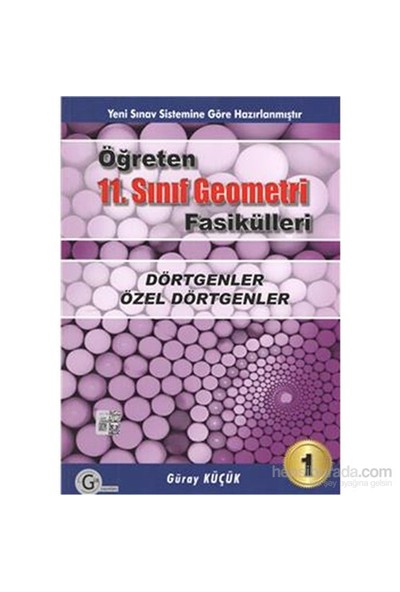 Gür Öğreten 11.Sınıf Geometri Fasikülleri Dörtgenler Özel Dörtgenler-Güray Küçük Gür Öğreten 11.Sınıf Geometri Fasikülleri Dörtgenler Özel Dörtgenler-Güray Küçük