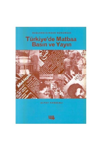 TÜRKİYE'DE MATBAA BASIN VE YAYIN TÜRKİYE'DE MATBAA BASIN VE YAYIN