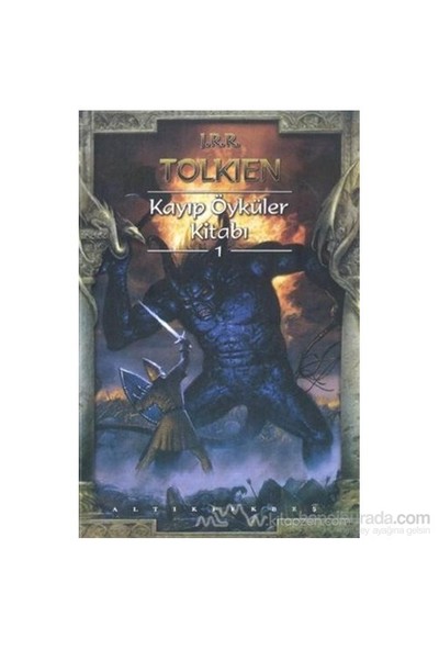 Kayıp Öyküler Kitabı 1 - J.R.R. Tolkien Kayıp Öyküler Kitabı 1 - J.R.R. Tolkien