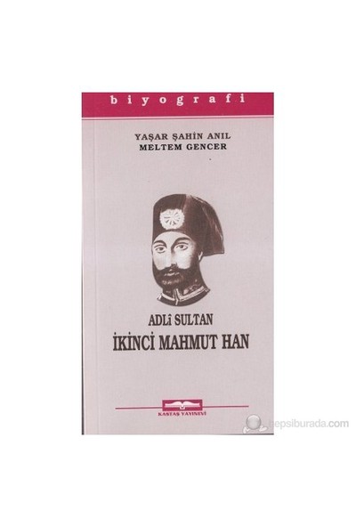 Adli Sultan İkinci Mahmut Han-Meltem Gencer Adli Sultan İkinci Mahmut Han-Meltem Gencer