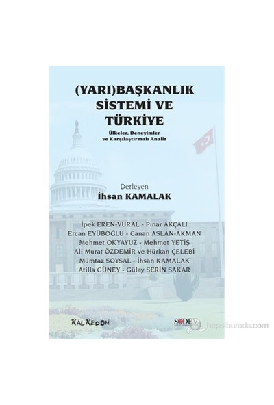 (Yarı)Başkanlık Sistemi Ve Türkiye – Ülkeler, Deneyimler Ve Karşılaştırmalı Analiz-Kolektif