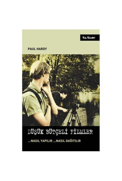 Düşük Bütçeli Filmler - Nasıl Yapılır, Nasıl Dağıtılır - Paul Harrdy Düşük Bütçeli Filmler - Nasıl Yapılır, Nasıl Dağıtılır - Paul Harrdy