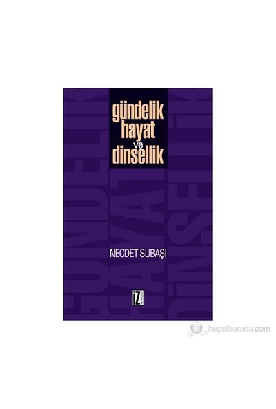 Gündelik Hayat Ve Dinsellik-Necdet Subaşı Gündelik Hayat Ve Dinsellik-Necdet Subaşı