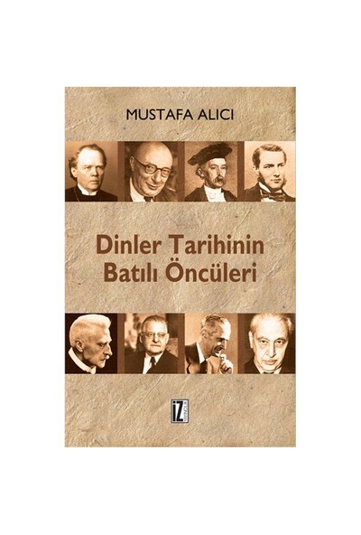 Dinler Tarihinin Batılı Öncüleri - Mustafa Alıcı