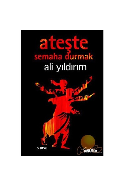 Ateşte Semaha Durmak