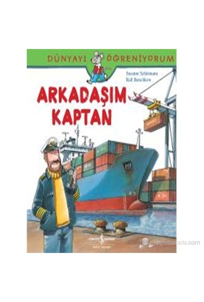 Dünyayı Öğreniyorum - Arkadaşım Kaptan - Susanne Schürmann